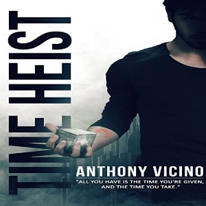 Audiobook: Time Heist by Anthony Vicino (Narrated by Adam Verner)
