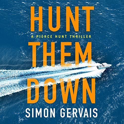 Hunt Them Down (Pierce Hunt #1) by Simon Gervais (Narrated by Bon Shaw)